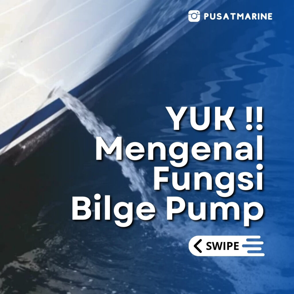 Yuk Mengenal Fungsi Bilge Pump - Pusat Marine
